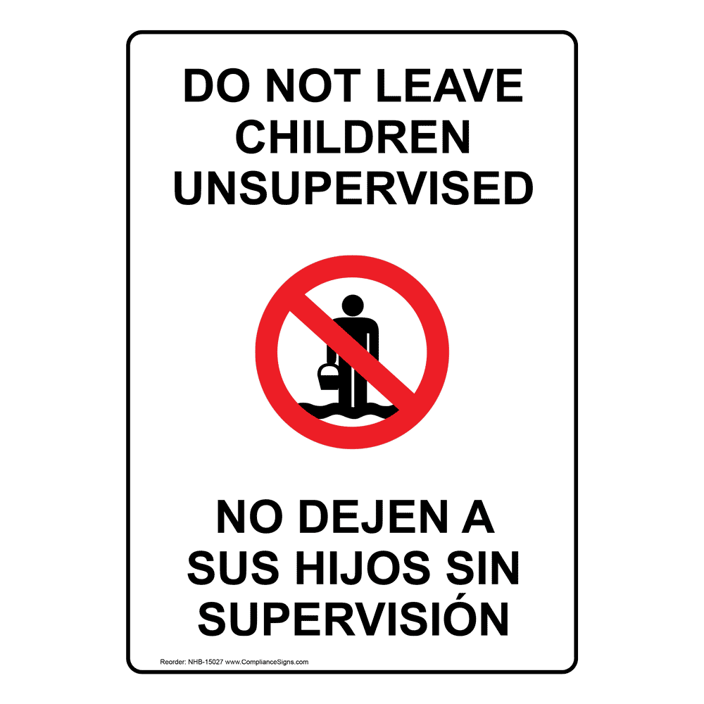 English + Spanish Vertical Sign - Do Not Leave Children Unsupervised