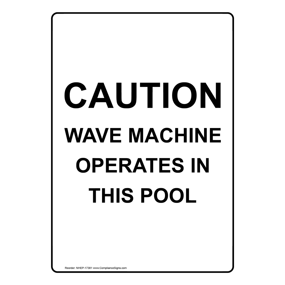 White Vertical Sign - Caution Wave Machine Operates In This Pool