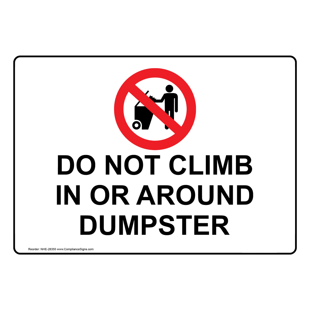 Industrial Notices Dumpster Sign - Do Not Climb In Or Around Dumpster