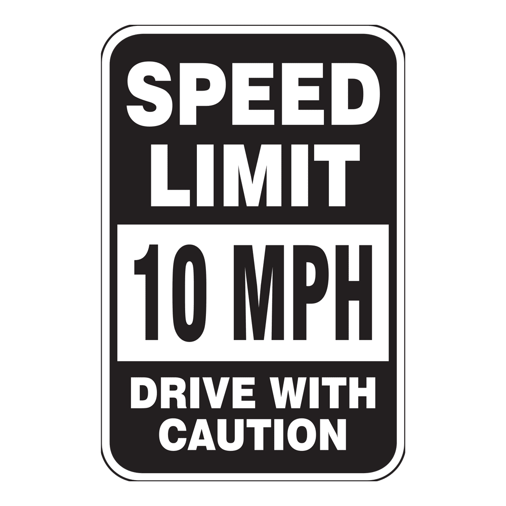 Speed 10 MPH Drive Caution Sign | Reflective Street Signs