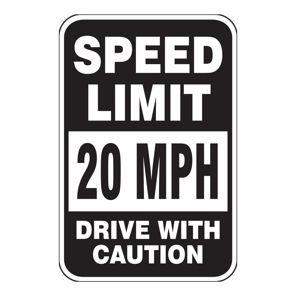 Speed 20 MPH Drive Caution Sign | Reflective Street Signs