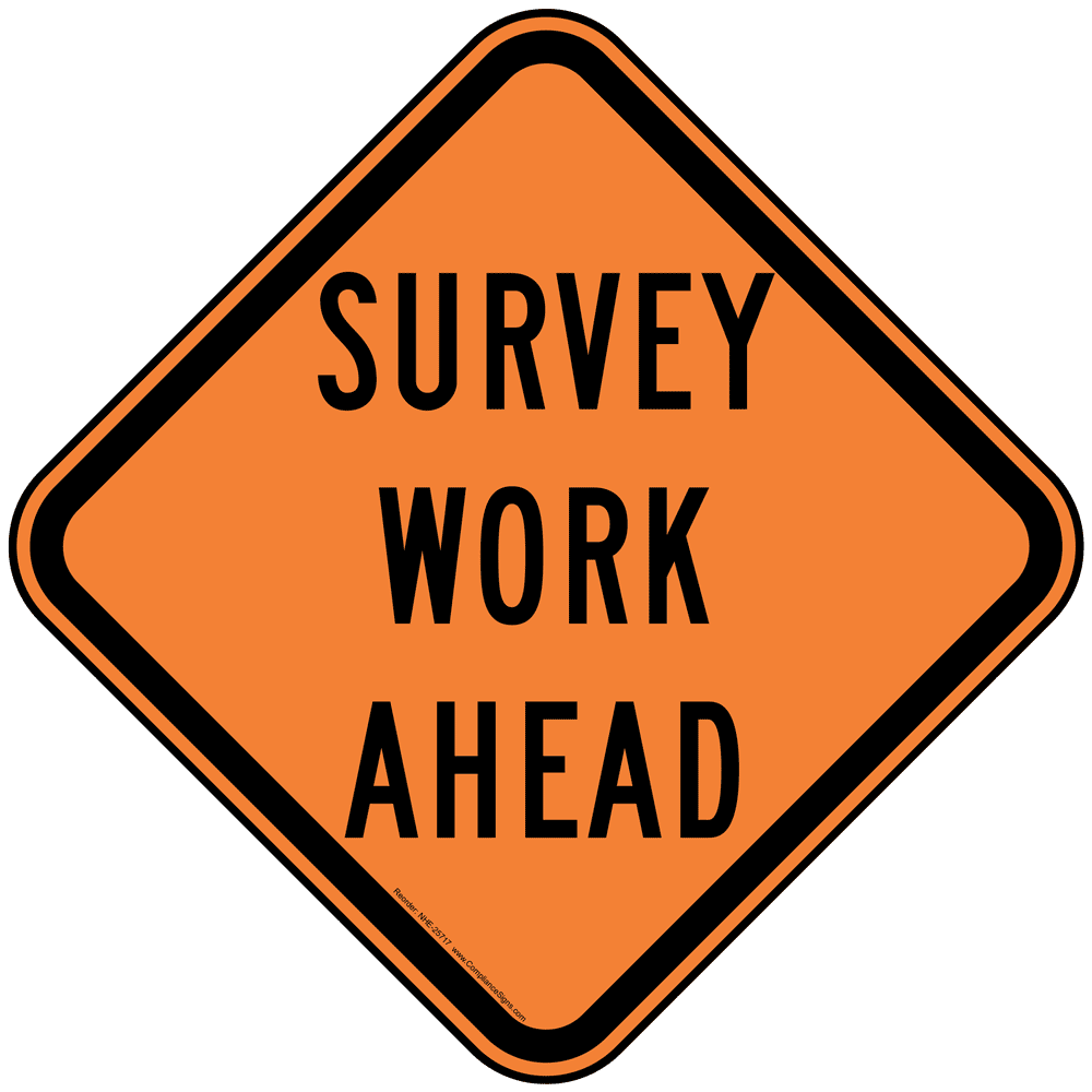 Roadway Construction Survey Work Ahead Sign - Orange Reflective