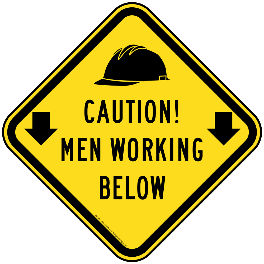 Construction Sign - Caution! Men Working Below - Yellow Reflective