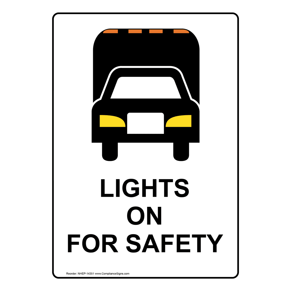 Vertical Sign - Traffic Safety - Lights On For Safety