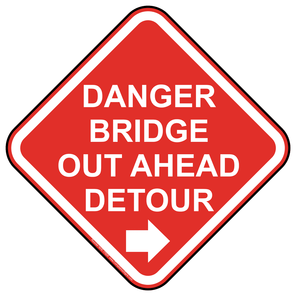 Traffic Safety Sign - Danger Bridge Out Ahead Detour Right Arrow