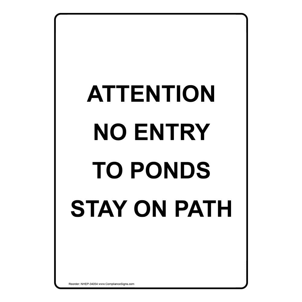 White Vertical Sign - Attention No Entry To Ponds Stay On Path