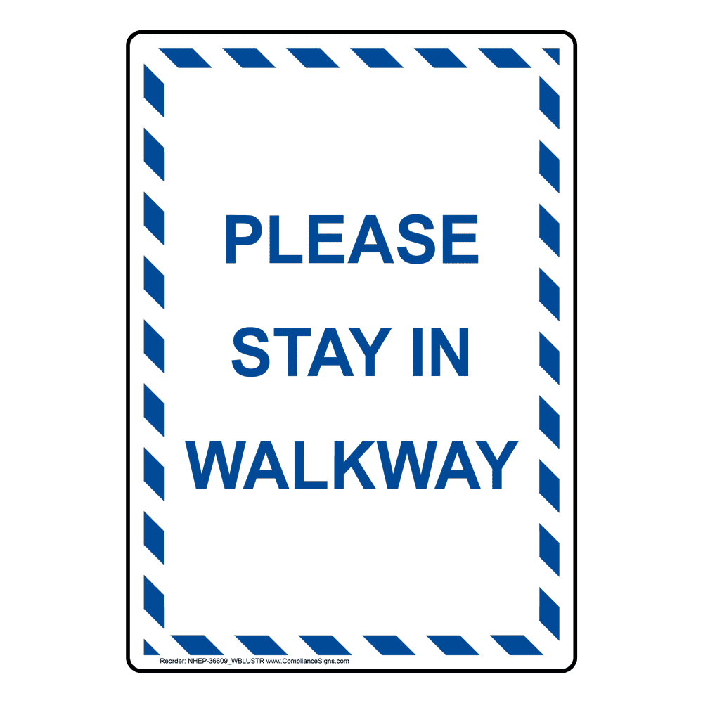 Vertical Sign - Information - Please Stay In Walkway