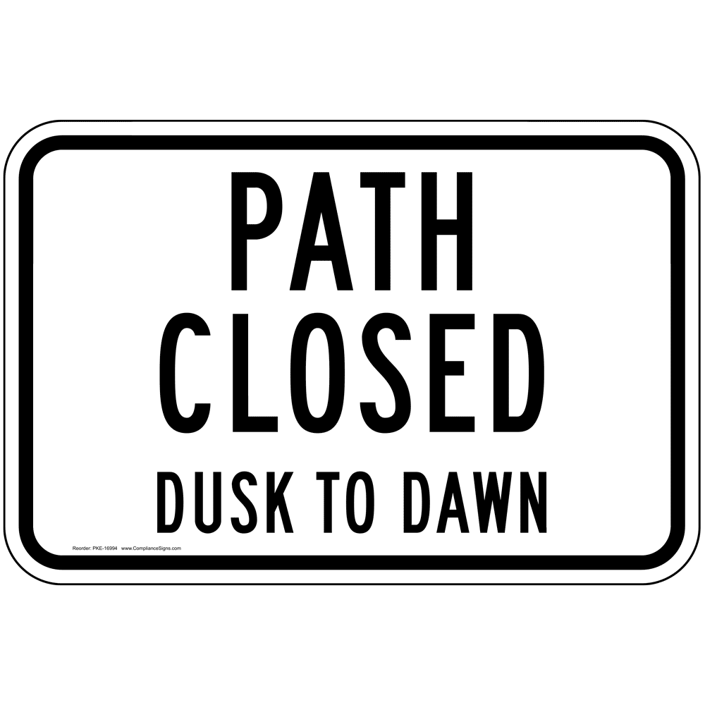 Vertical Sign - Bicycling - Path Closed Dusk To Dawn Sign