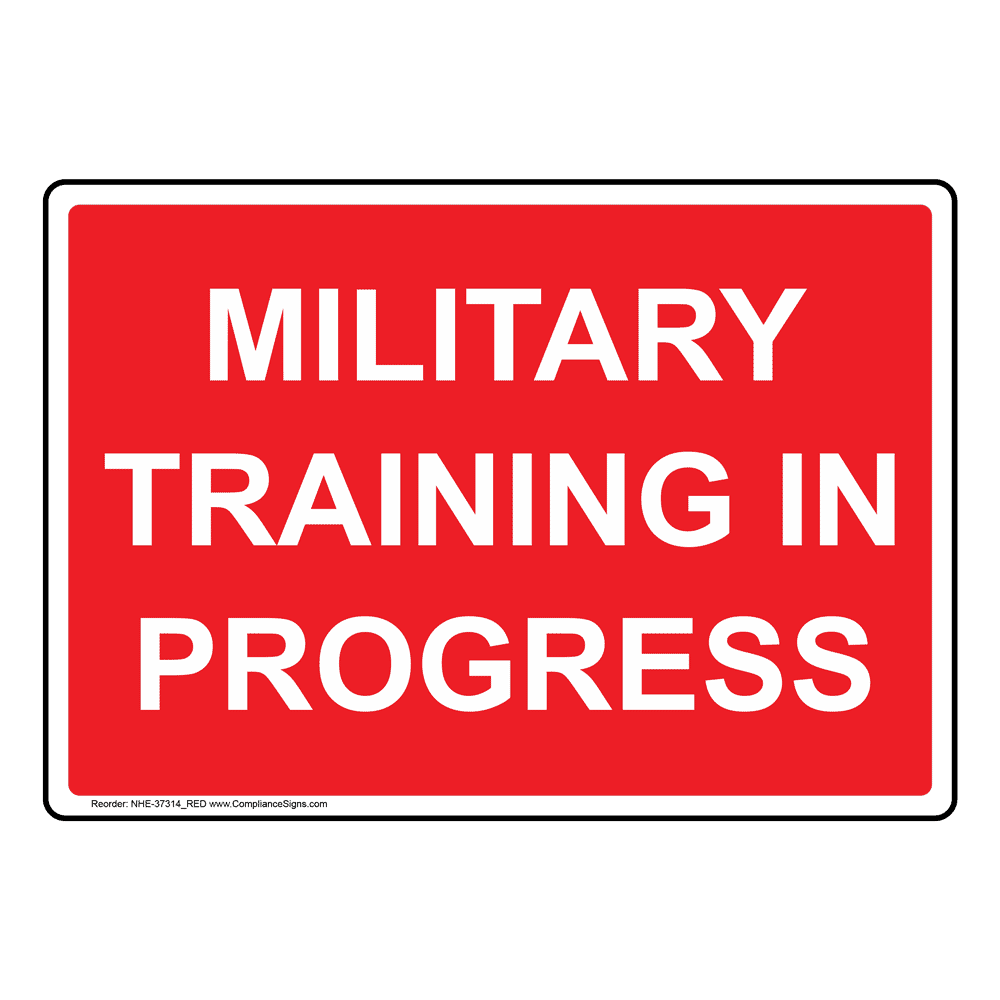 Safety Awareness Sign - Military Training In Progress