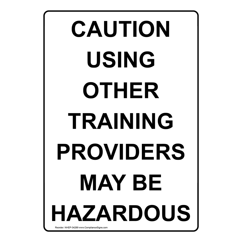 Vertical Sign - Training - Caution Using Other Training Providers