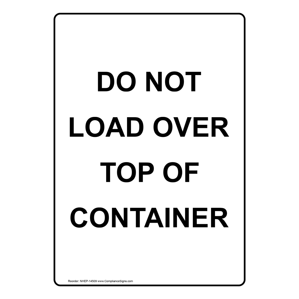 Vertical Sign - Dumpster - Do Not Load Over Top Of Container