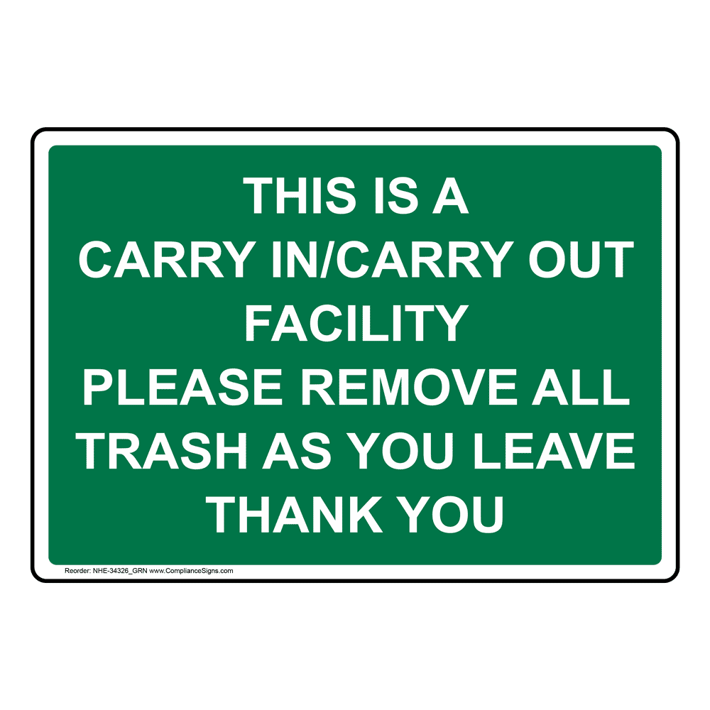 Facilities Trash Sign This Is A Carry In Carry Out Facility Please