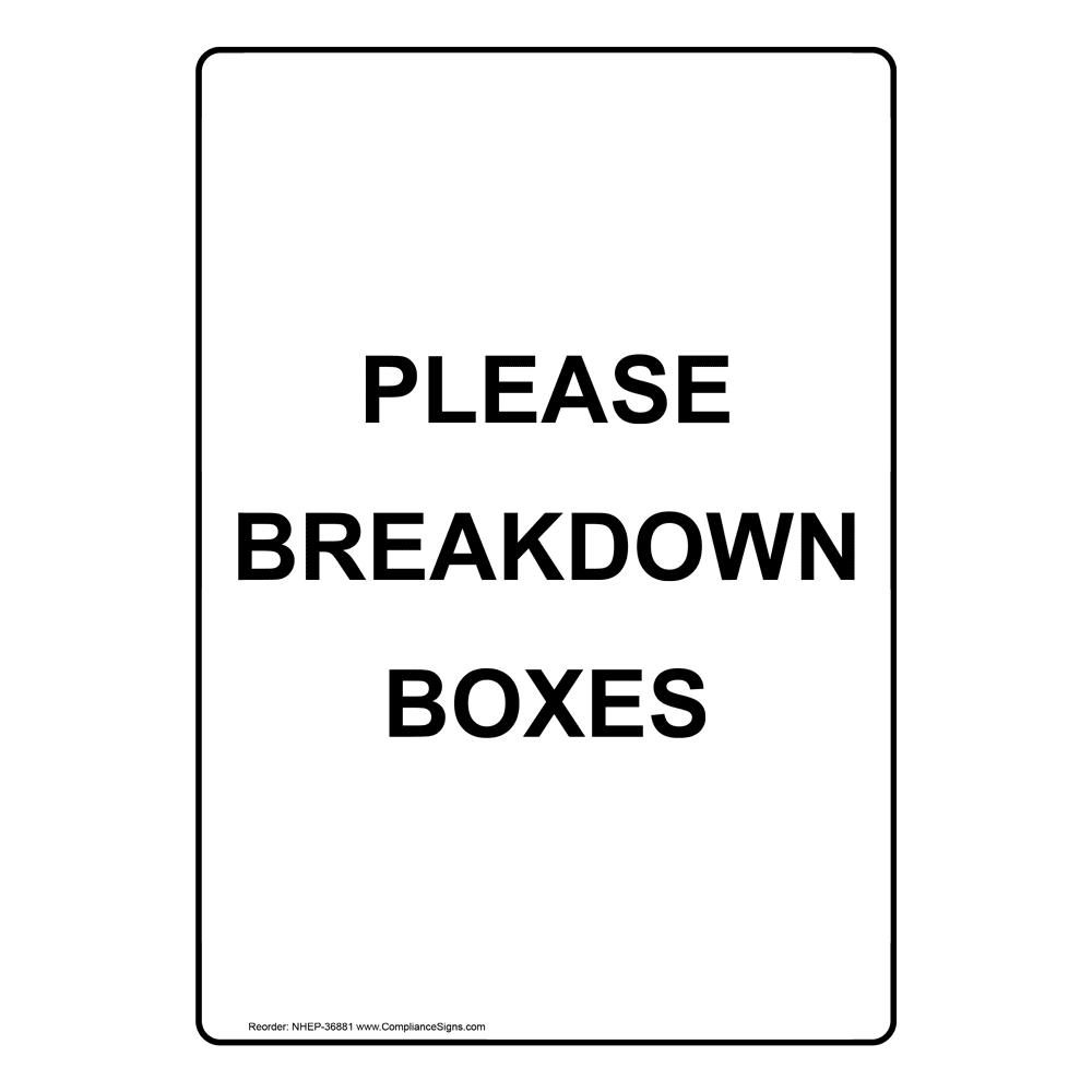Vertical Sign - Dumpster - Please Breakdown Boxes