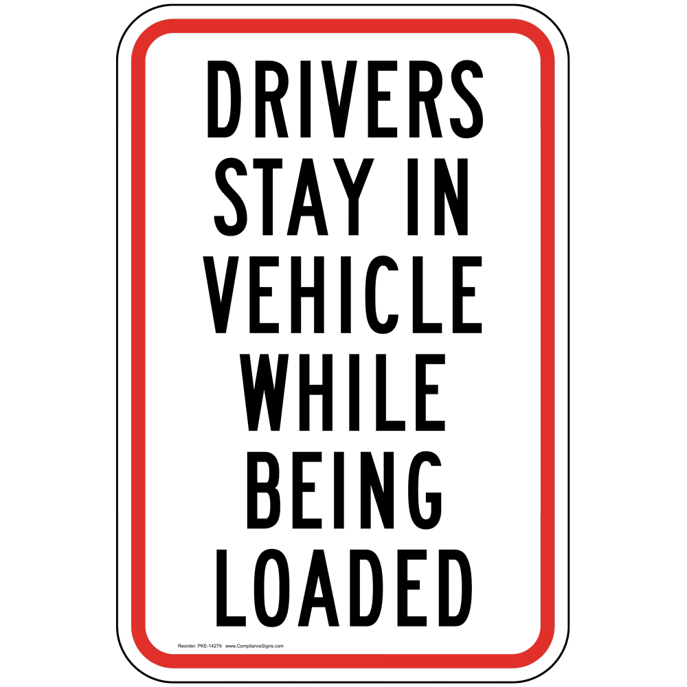 Vertical Sign - Drivers Stay In Vehicle While Being Loaded