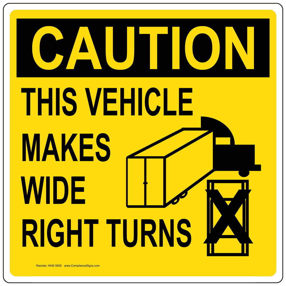 Traffic Safety Sign - This Vehicle Makes Wide Right Turns