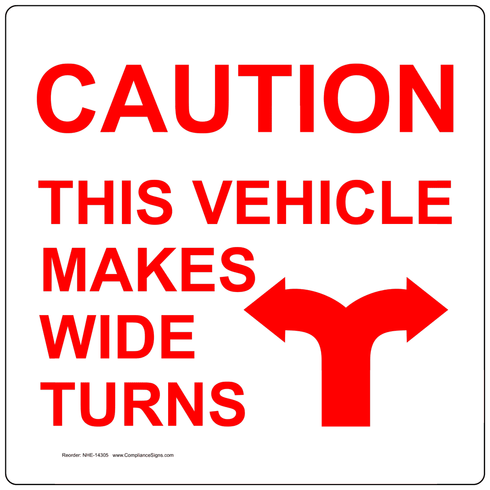 Traffic Safety Sign - This Vehicle Makes Wide Turns - White