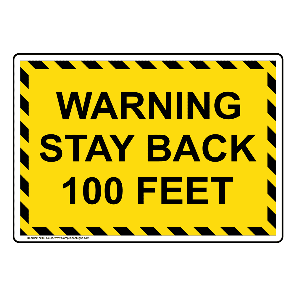 Transportation Traffic Safety Sign - Warning Stay Back 100 Feet