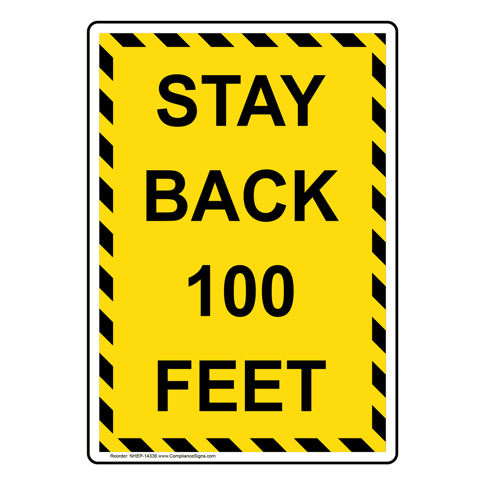 Vertical Sign - Traffic Safety - Stay Back 100 Feet