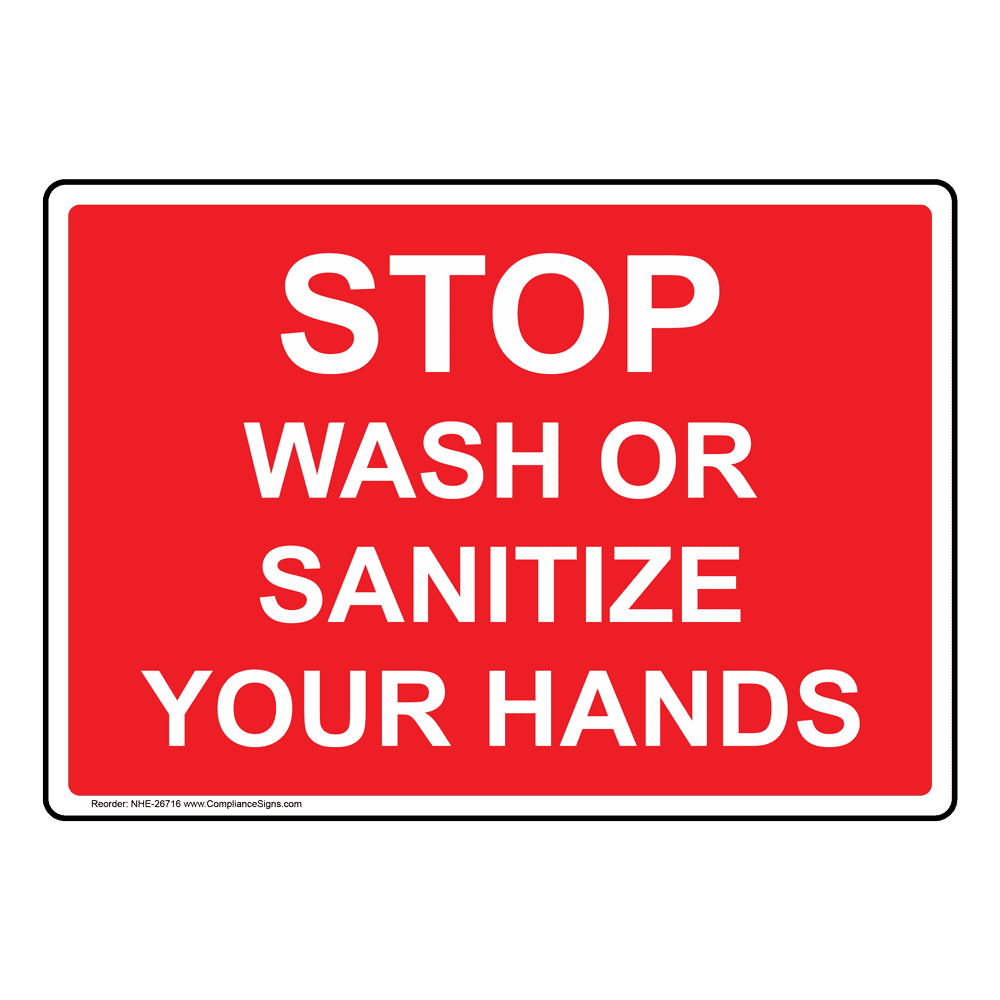 Handwashing Wash Hands Sign - Stop Wash Or Sanitize Your Hands