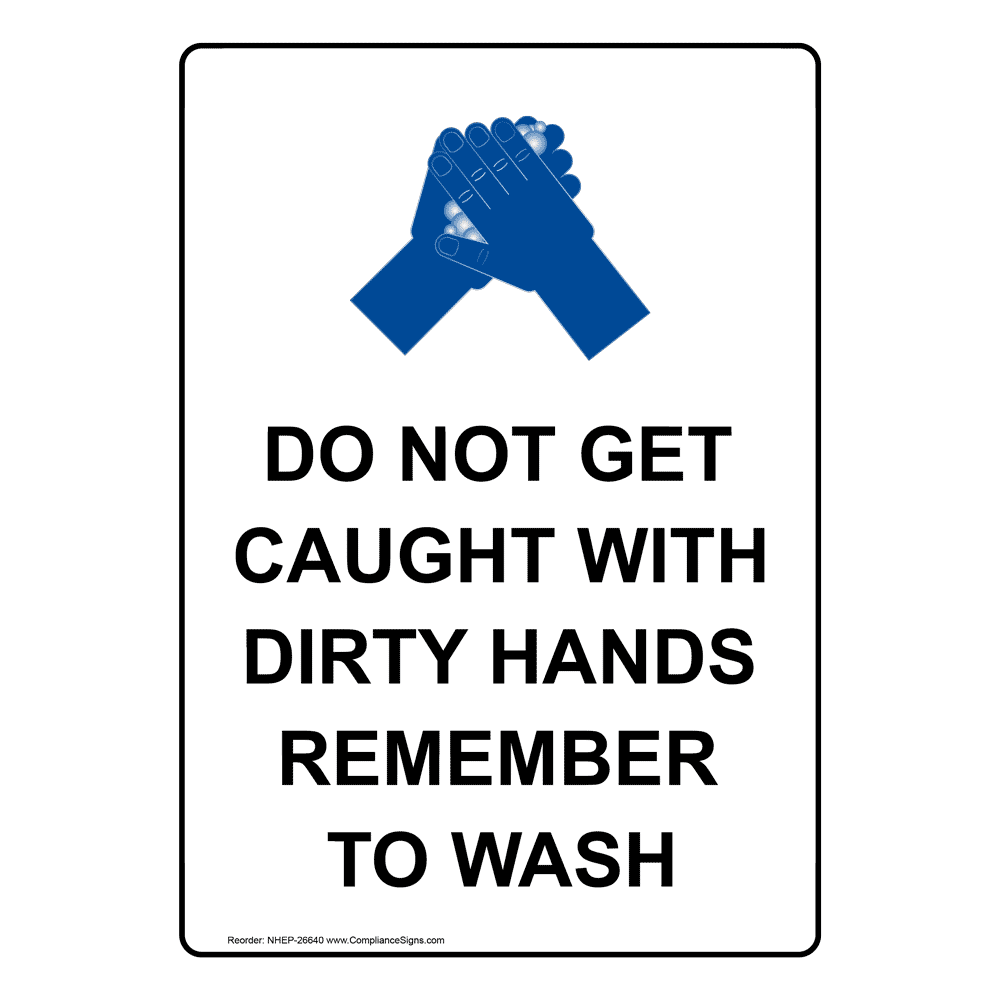 Vertical Sign - Wash Hands - Do Not Get Caught With