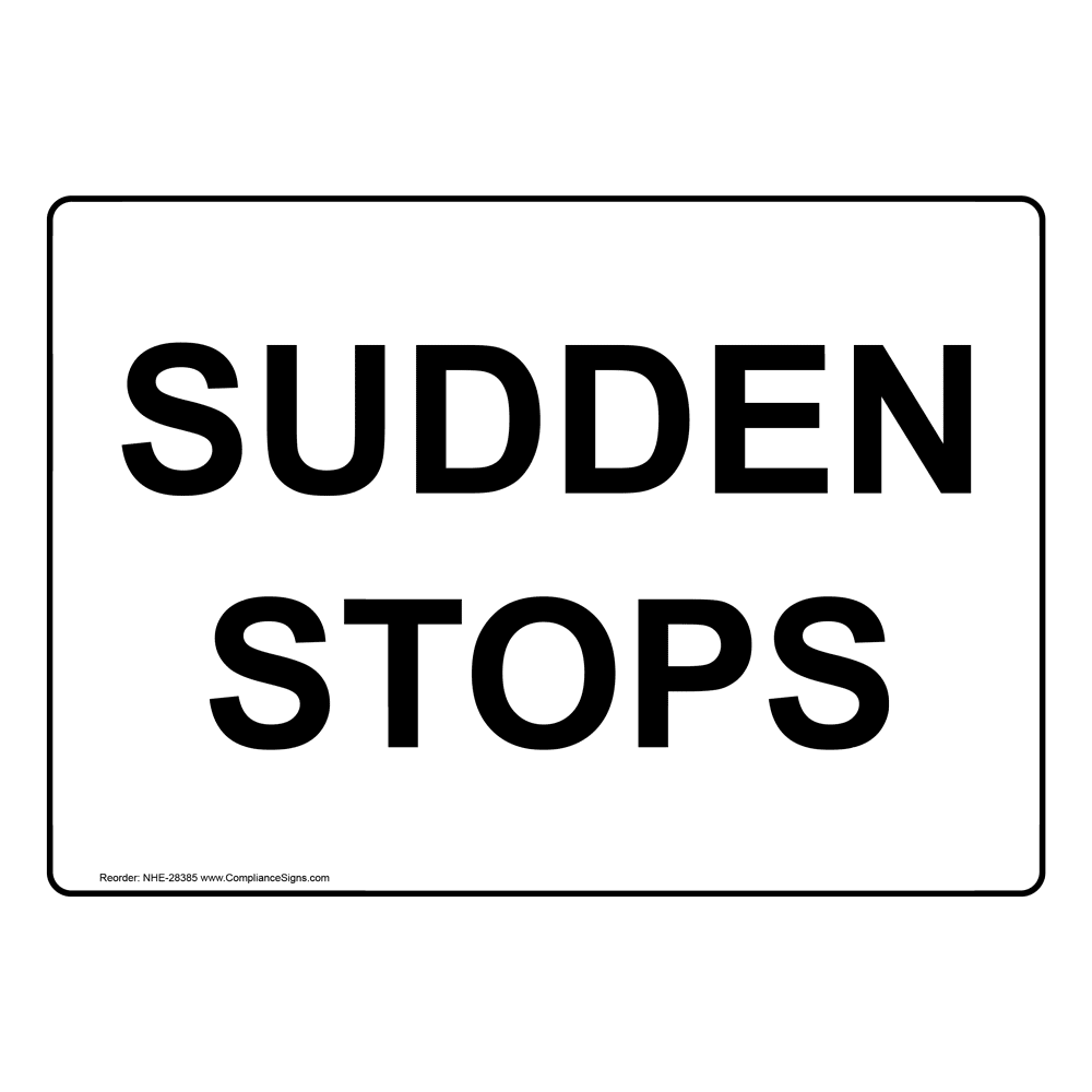 Industrial Notices Watch Your Step Sign - Sudden Stops