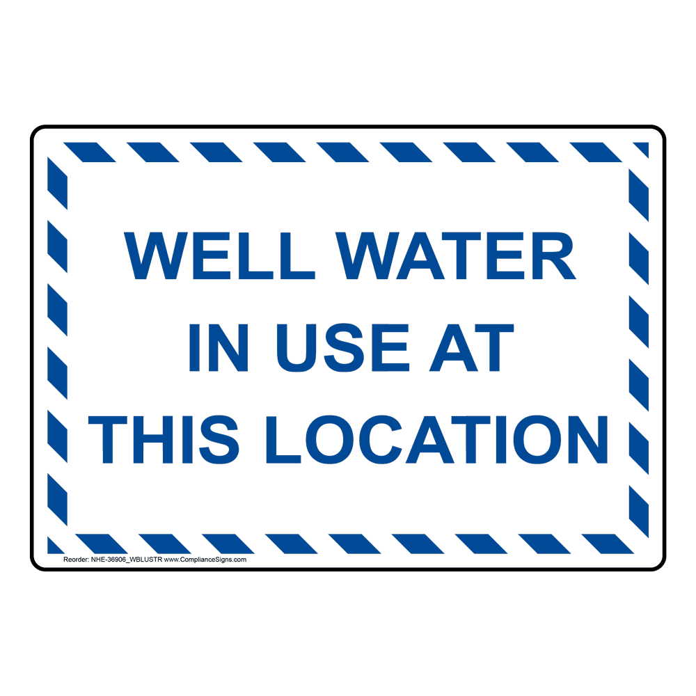 Pipeline / Utility Water Sign - Well Water In Use At This Location