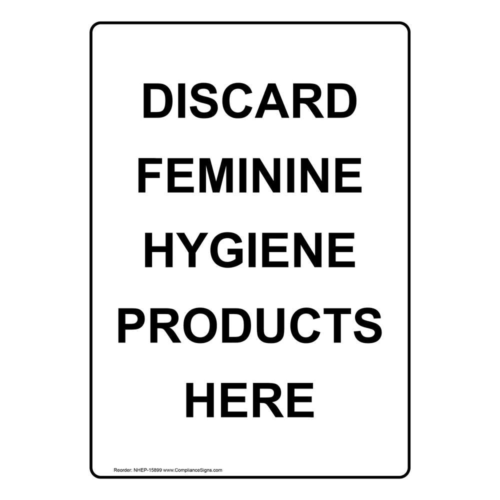 Vertical Sign - Trash - Discard Feminine Hygiene Products Here
